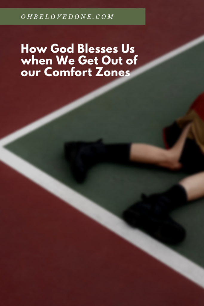 how God blesses us when we get out of our comfort zones - Oh Beloved One